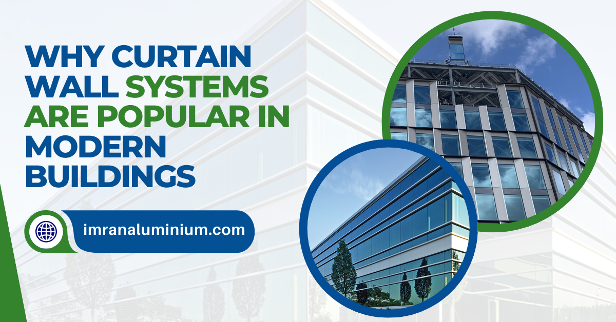 Why Curtain Wall Systems Are Popular in Modern Buildings